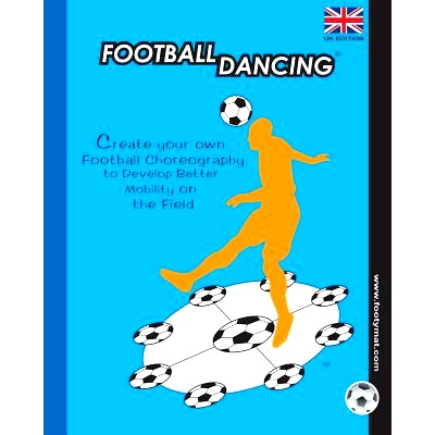 预订 Football Dancing: Create your own Football Choreography to Develop Better Mobility on the Field: 9781481113137