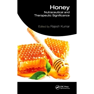 预订 Honey: Nutraceutical and Therapeutic Significance