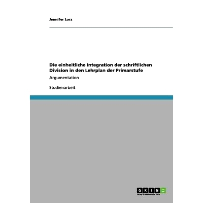 预订 Die einheitliche Integration der schriftlichen Division in den Lehrplan der Primarstufe: Argumentation: 97836560845