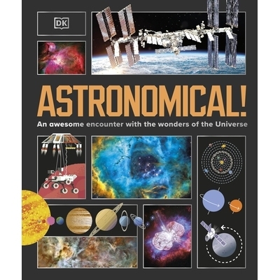 预订 Astronomical!: An Awesome Encounter with the Wonders of the Universe 天文学：与宇宙奇迹的奇妙邂逅: 9780241691069