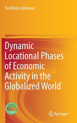 【预订】Dynamic Locational Phases of Economic Activity in the Globalized World