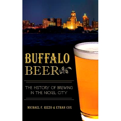 预订 Buffalo Beer: The History of Brewing in the Nickel City: 9781540211156