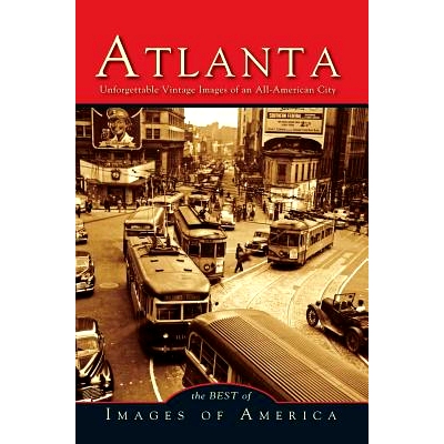 预订 Atlanta: Unforgettable Vintage Images of an All-American City: 9781531665708