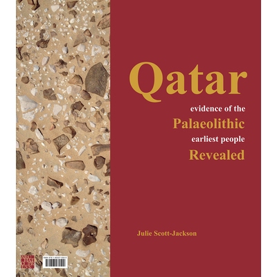 预订 Qatar: Evidence of the Palaeolithic Earliest People Revealed 卡塔尔旧石器时代被揭示的*早人类的证据: 9781803270500