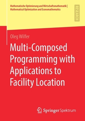 【预订】Multi-Composed Programming with Applications to Facility Location