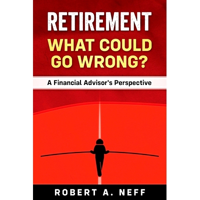 预订 Retirement: What Could Go Wrong?: A Financial Advisor’s Perspective: 9781713282969