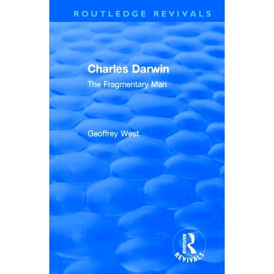 预订 Routledge Revivals: Charles Darwin (1937): The Fragmentary Man Routledge 再版：查尔斯·达尔文：不完全的人: 97811384