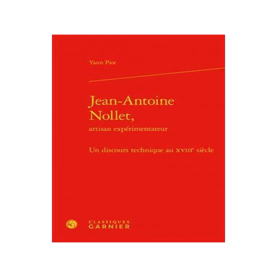 [预订]Jean-Antoine Nollet, artisan expérimentateur : un discours technique au XVIIIe siècle 9782406079316