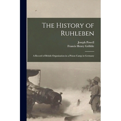 预订 The History of Ruhleben: a Record of British Organisation in a Prison Camp in Germany: 9781015032248