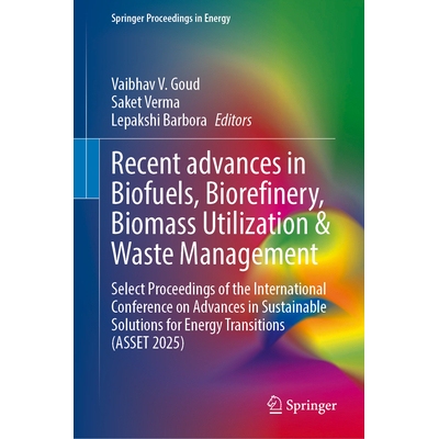 预订 Recent Advances in Biofuels, Biorefinery, Biomass Utilization and Waste Management Select Proceedings of the Intern
