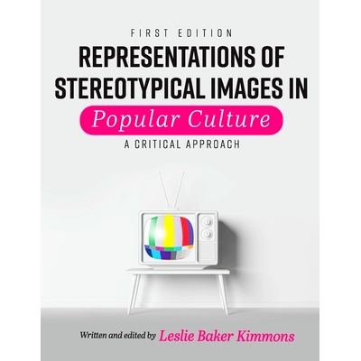 预订 Representations of Stereotypical Images in Popular Culture: A Critical Approach 大众文化中的刻板形象表现（批判的方