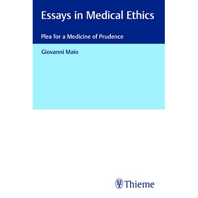 预订 Essays in Medical Ethics: Plea for a Medicine of Prudence 医学伦理学论文: 9783132411364