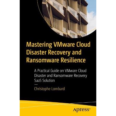 预订 Mastering VMware Cloud Disaster Recovery and Ransomware Resilience A Practical Guide on VMware Cloud Disaster and R