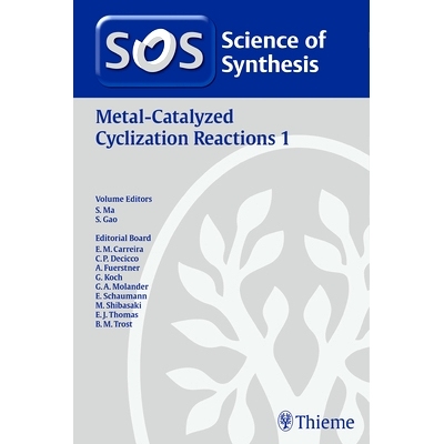 预订 Science of Synthesis: Metal-Catalyzed Cyclization Reactions Vol. 1 合成科学：金属催化环化反应卷。 1个: 978313199861
