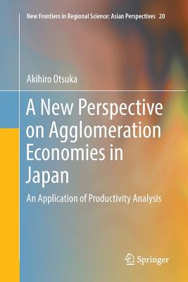 【预订】A New Perspective on Agglomeration Economies in Japan
