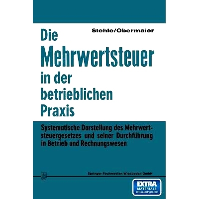预订 Die Mehrwertsteuer in der betrieblichen Praxis: Systematische Darstellung des Mehrwertsteuergesetzes und seiner Dur