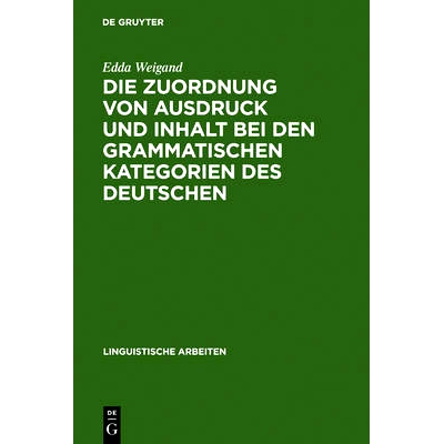 预订 Die Zuordnung von Ausdruck und Inhalt bei den grammatischen Kategorien des Deutschen: 9783484102972