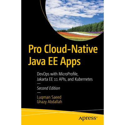 预订 Pro Cloud-Native Java EE Apps DevOps with MicroProfile, Jakarta EE 11 APIs, and Kubernetes 专业云原生 Java EE 应用