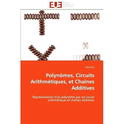 预订 Polynomes, Circuits Arithmetiques, Et Chaines Additives = Polynames, Circuits Arithma(c)Tiques, Et Chaa(r)Nes Addit