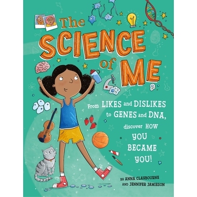 预订 The Science of Me: From likes and dislikes to genes and DNA, discover how you became YOU!: From likes and dislikes