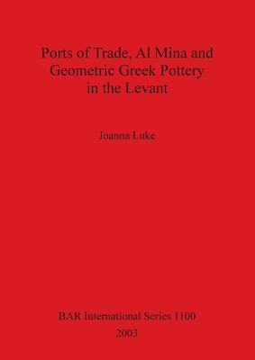[预订]Ports of Trade, Al Mina and Geometric Greek Pottery in the Levant 9781841714783