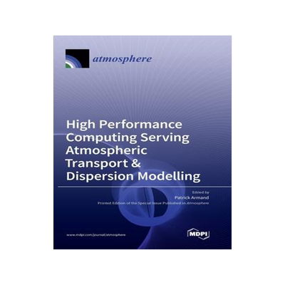 [预订]High Performance Computing Serving Atmospheric Transport & Dispersion Modelling 9783036565811