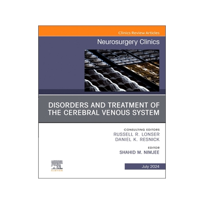 预订 Disorders and Treatment of the Cerebral Venous System, An Issue of Neurosurgery