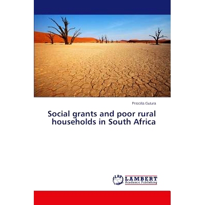 预订 Social grants and poor rural households in South Africa 南非社会补助金和贫困农村家庭: 9783659634918