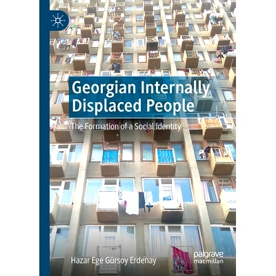 预订 Georgian Internally Displaced People: The Formation of a Social Identity 格鲁吉亚境内流离失所者：社会身份的形成: 97