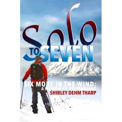 预订 Solo to Seven: Six More in the Wind: A Memoir of Kilimanjaro: 9781985623736