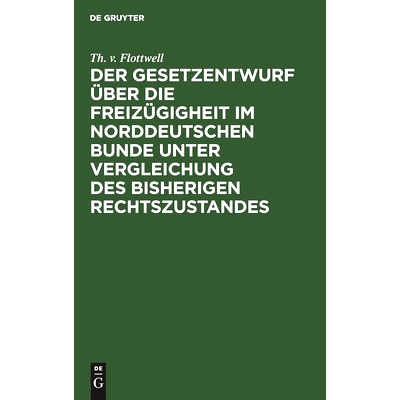 预订 Der Gesetzentwurf über die Freizügigheit im Norddeutschen Bunde unter Vergleichung des bisherigen Rechtszustandes