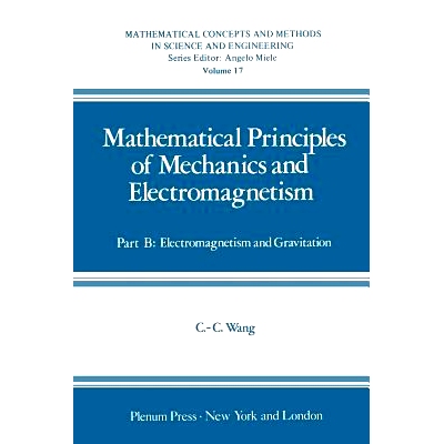 预订 Mathematical Principles of Mechanics and Electromagnetism: Part B: Electromagnetism and Gravitation 力学与电磁学的
