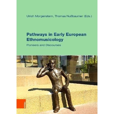 预订 Pathways in Early European Ethnomusicology: Pioneers and Discourses 早期欧洲民族音乐学之路：先驱与论述: 97832052191