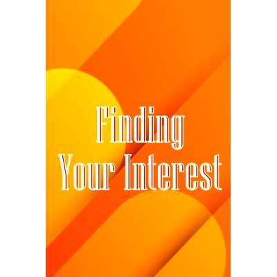 预订 Finding Your Interest: The Leadership Journey: Resources and Advice to Discover Your Capabilities, Strengths, and G