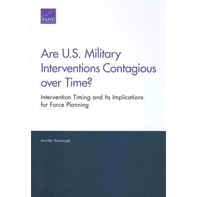 预订 Are U.S. Military Interventions Contagious over Time?: Intervention Timing and Its Implications for Force Planning