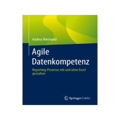 预订 Agile Datenkompetenz: Reporting-Prozesse Mit Und Ohne Excel Gestalten