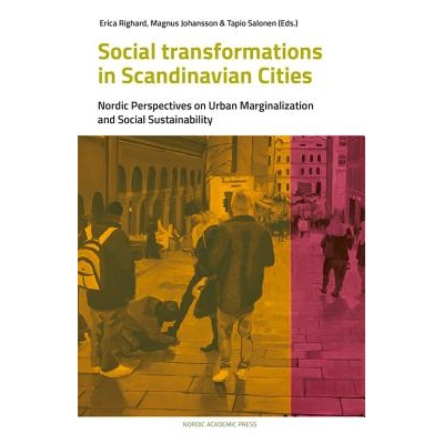 预订 Social Transformations in Scandinavian Cities: Nordic Perspectives on Urban Marginalisation & Social Sustainability