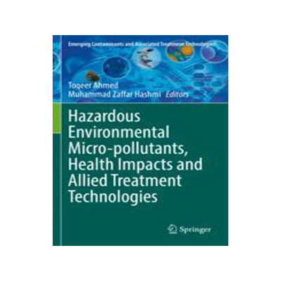 [预订]Hazardous Environmental Micro-Pollutants, Health Impacts and Allied Treatment Technologies 9783030965259