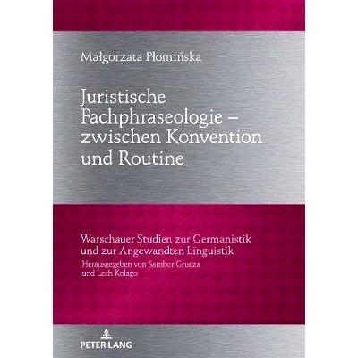 预订 Juristische Fachphraseologie – zwischen Konvention und Routine: Untersucht am Beispiel deutscher und polnischer Ge