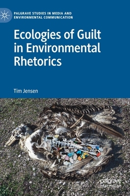 【预订】Ecologies of Guilt in Environmental Rhetorics 9783030056506