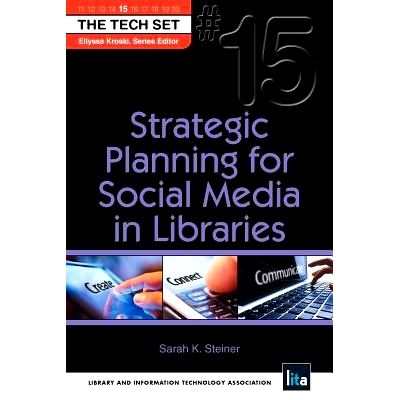 预订 Strategic Planning for Social Media in Libraries 图书馆的社会化媒体战略规划（丛书）: 9781555707798