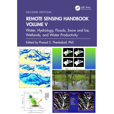 预订 Remote Sensing Handbook,  Volume V: Water, Hydrology, Floods, Snow and Ice, Wetlands, and Water Productivity 遥感手