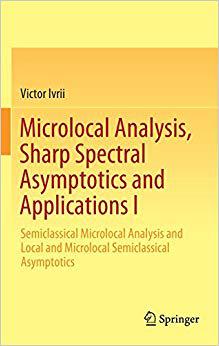 【预售】Microlocal Analysis, Sharp Spectral Asymptotics and Applications I