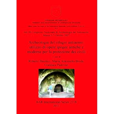 预订 Archeologia del rifugio antiaereo: utilizzo di opere ipogee antiche e moderne per la protezione dei civili: Atti II