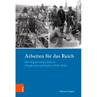 预订 Arbeiten in Hitlers Europa: Die Organisation Todt in Frankreich und Italien 1940–1945 在希特勒的欧洲工作：1940-194