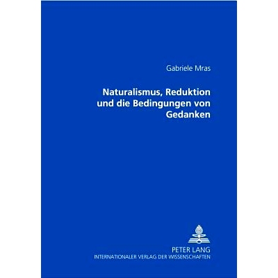 预订 Naturalismus, Reduktion und die Bedingungen von Gedanken: 9783631379639