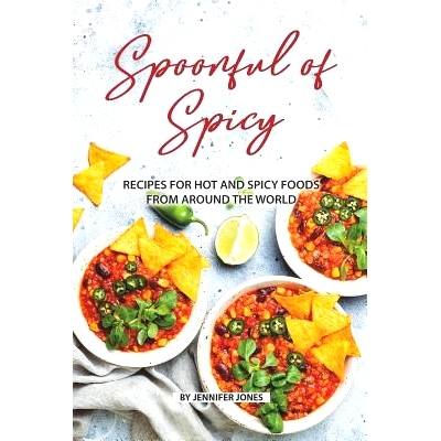 预订 Spoonful of Spicy: Recipes for Hot and Spicy Foods from Around the World: 9781082507427