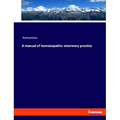 预订 A manual of homoeopathic veterinary practice: 9783337775469