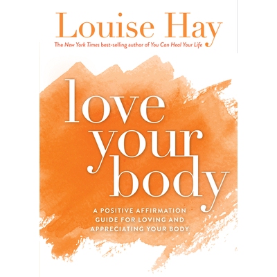 预订 Love Your Body: A Positive Affirmation Guide for Loving and Appreciating Your Body: 9781561706020