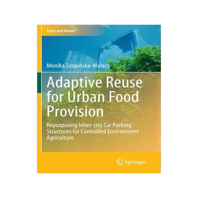 [预订]Adaptive Reuse for Urban Food Provision 9783031052125